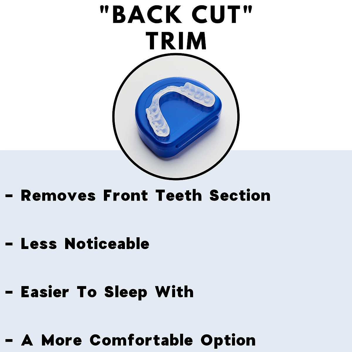 Custom Flexible Super Hard Teeth Grinding Day Guard (Back Cut)
