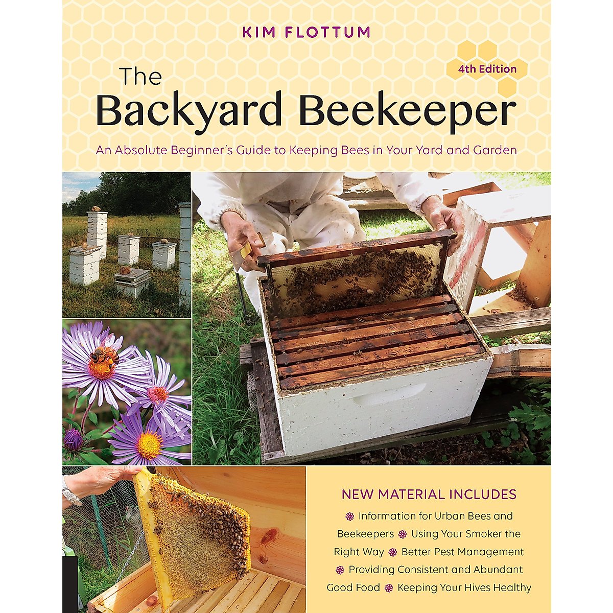 The Backyard Beekeeper, 4th Edition: An Absolute Beginner's Guide to Keeping Bees in Your Yard and Garden