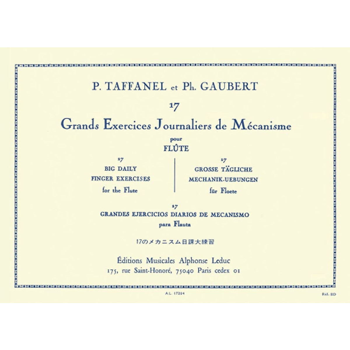 17 Big Daily Finger Exercises / 17 Grands Exercises Jounaliers de Mecanisme / 17 Grandes Ejercicios Diarios de Mechanismo By Paul Taffanel & Philippe Gaubert