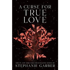 A Curse for True Love (Once Upon a Broken Heart, 3)