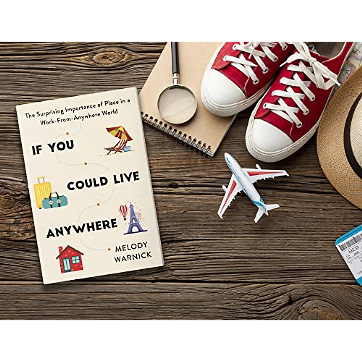 If You Could Live Anywhere: The Surprising Importance of Place in a Work-from-Anywhere World