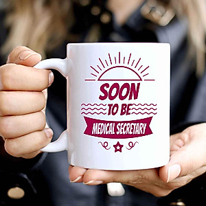 Medical Secretary Appreciation Gift, Ideal for Holidays - Funny Present for Soon To Be Medical Secretary, Quote on 11 Oz White Ceramic Coffee Mug