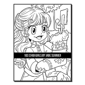 100 Chibi Girls: An Adult Coloring Book Collection with Cute Girls, Fantasy, Horror, Christmas, and More!